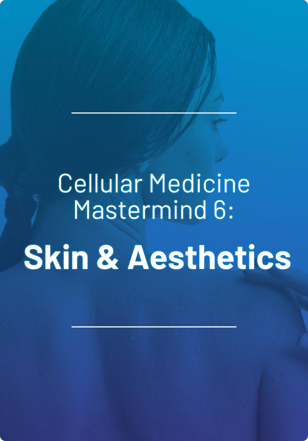 Mastermind 6: Skin & Aesthetics - SSRP Institute