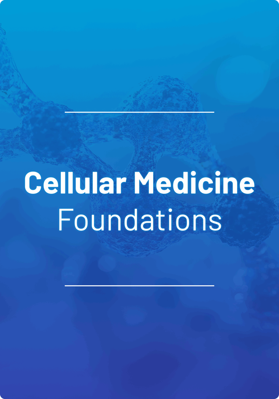 Cellular Medicine Foundations